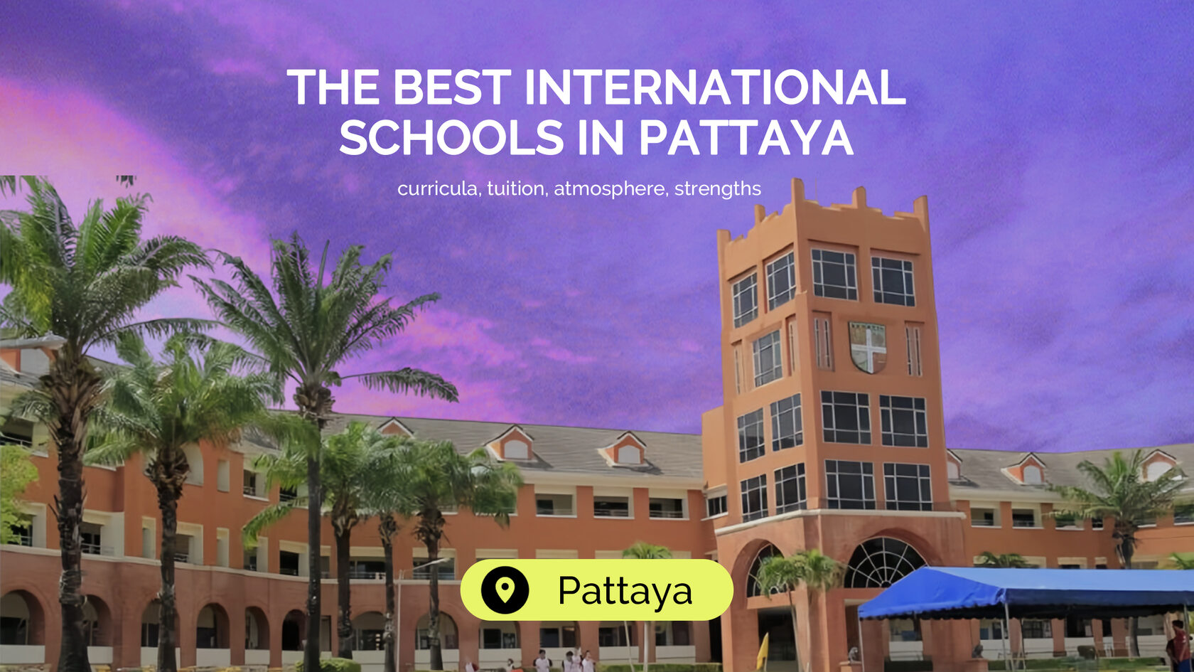 Top 7 International Schools in Pattaya: A Guide for Families Choosing ...